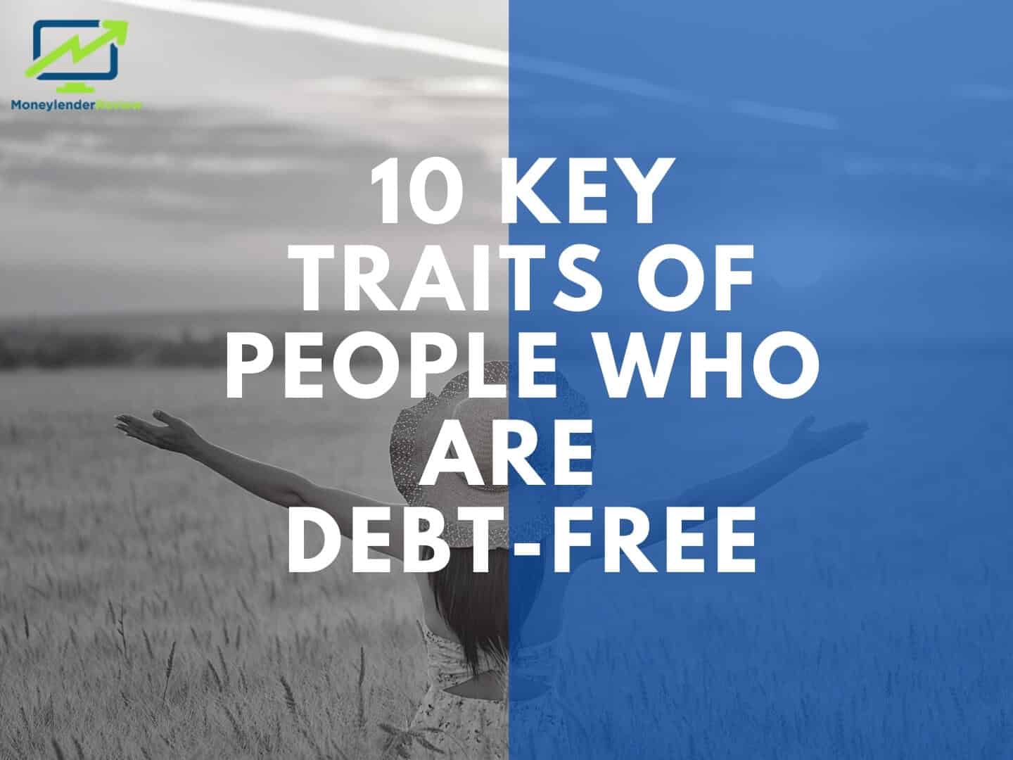 10 Key Characteristics Of People Who Are Debt Free